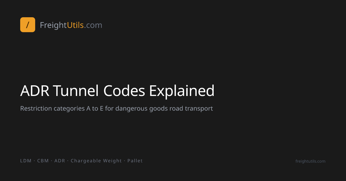 ADR Tunnel Codes Explained — Restriction Categories A to E | FreightUtils